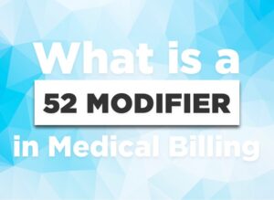 What is a 52 modifier in Medical Billing