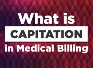 What is Capitation in Medical Billing