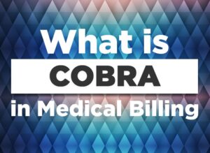 Understanding COBRA in Medical Billing: Eligibility Criterias & Benefits