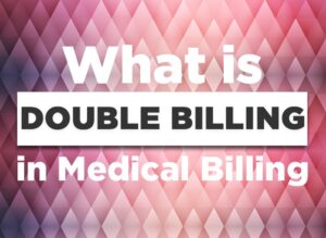 What is Double Billing in Medical Billing