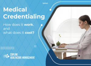 Medical credentialing: How does it work, and what does it cost?