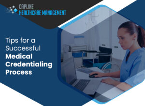 Tips for a Successful Medical Credentialing Process