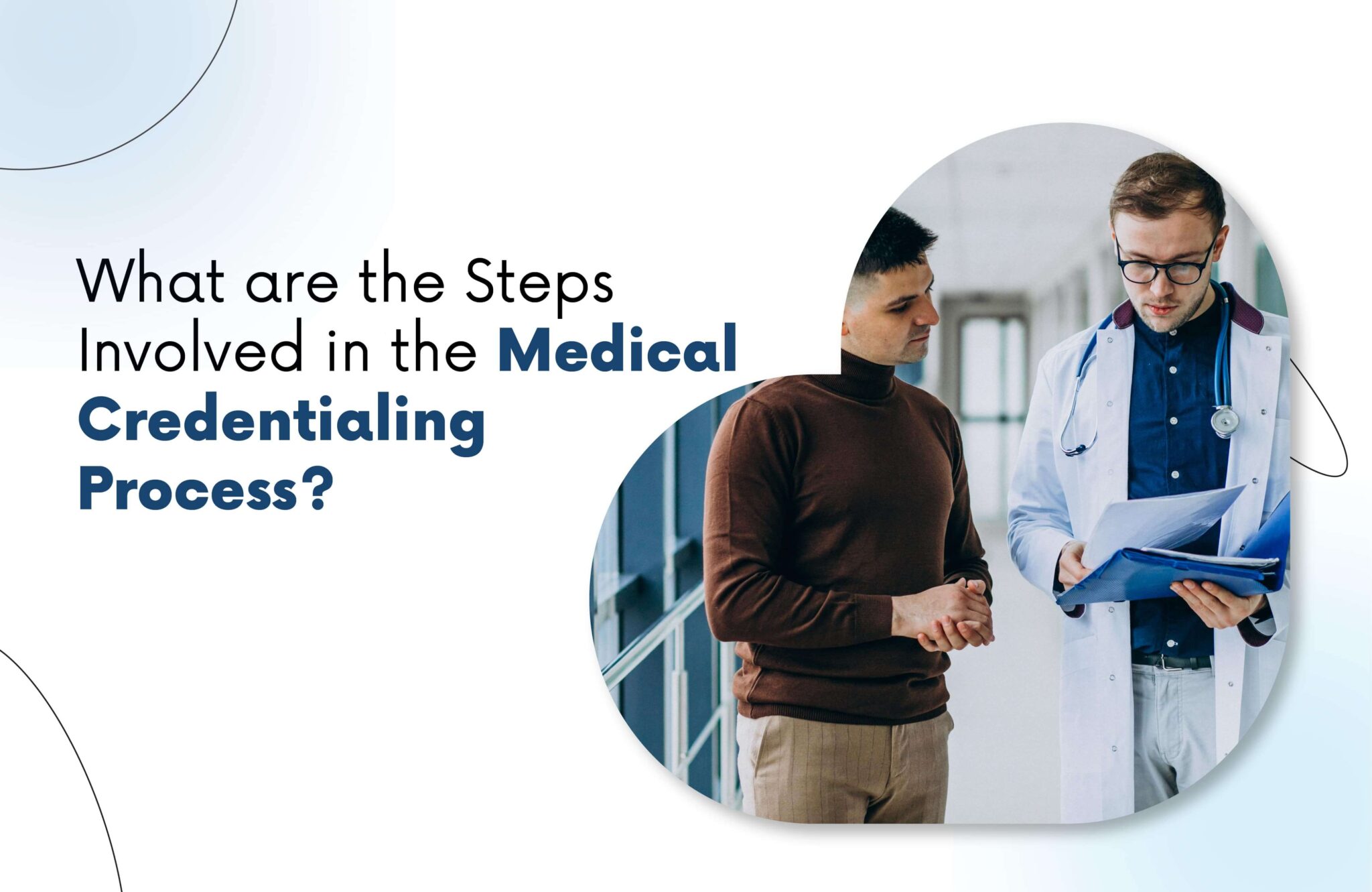 What are the Steps Involved in the Medical Credentialing Process?