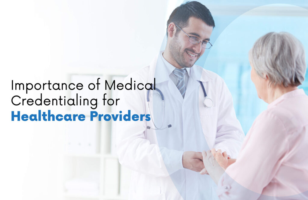 Importance of Medical Credentialing for Healthcare Providers