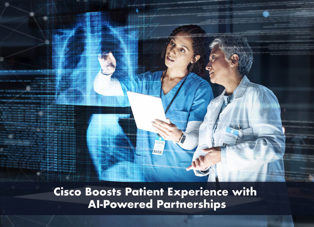 Cisco Boosts Patient Experience with AI-Powered Partnerships