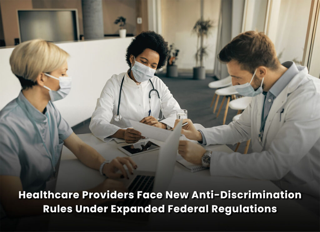 Healthcare Providers Face New Anti-Discrimination Rules Under Expanded ...