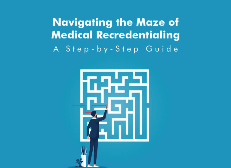 Medical Recredentialing Made Easy: A Step-by-Step Guide