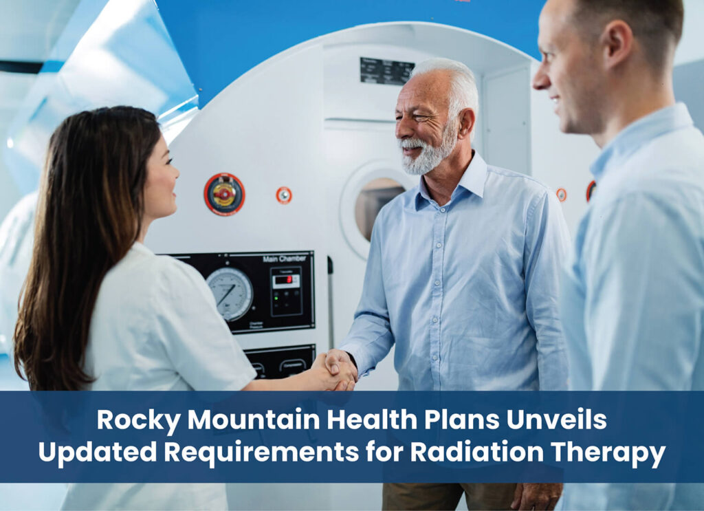 Rocky Mountain Health Plans Unveils Updated Requirements for Radiation Therapy