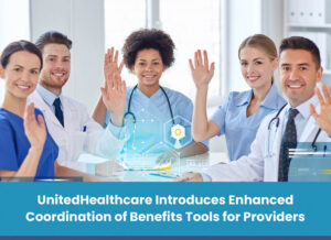 UnitedHealthcare Introduces Enhanced Coordination of Benefits Tools for ...