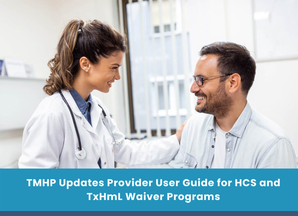 TMHP Updates Provider User Guide for HCS and TxHmL Waiver Programs