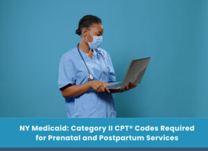 NY Medicaid: Category II CPT® Codes Required for Prenatal and ...