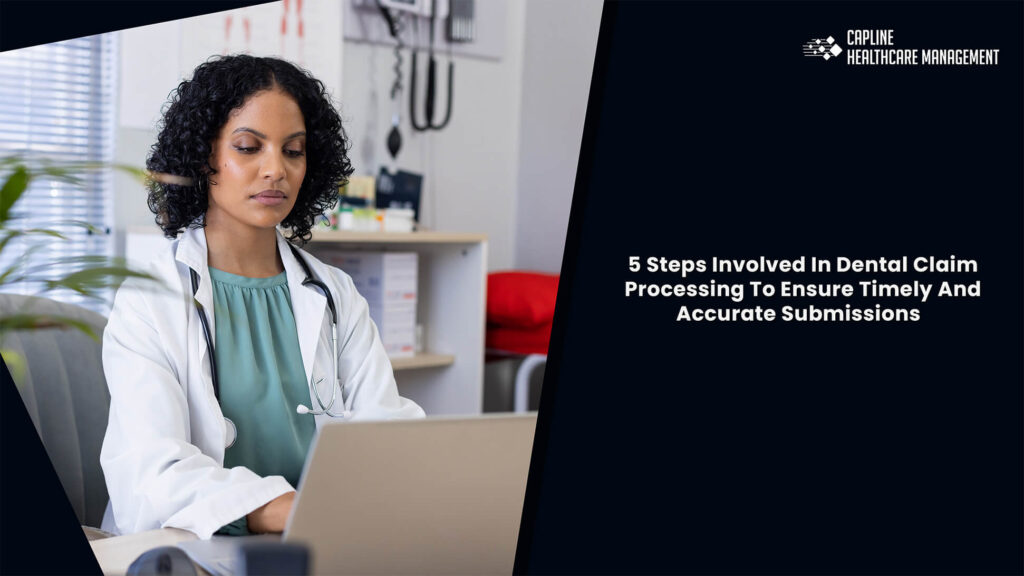 5 Steps Involved In Dental Claim Processing To Ensure Timely And ...