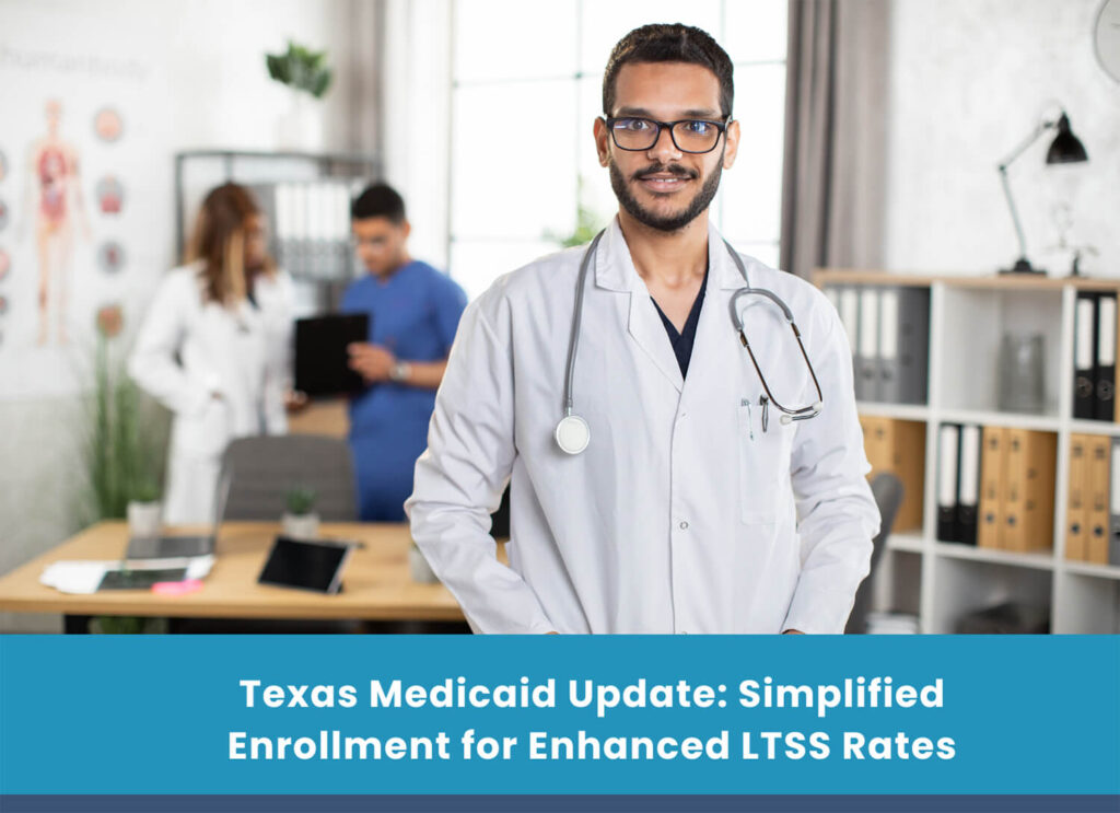 Texas Medicaid Update: Simplified Enrollment for Enhanced LTSS Rates