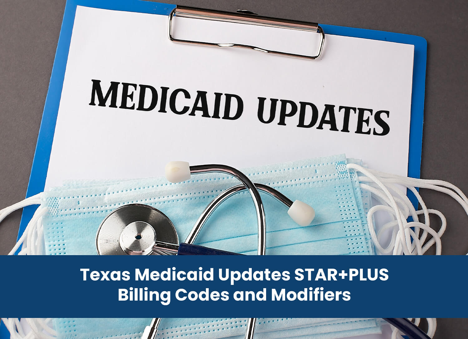 Texas Medicaid Updates STAR+PLUS Billing Codes and Modifiers
